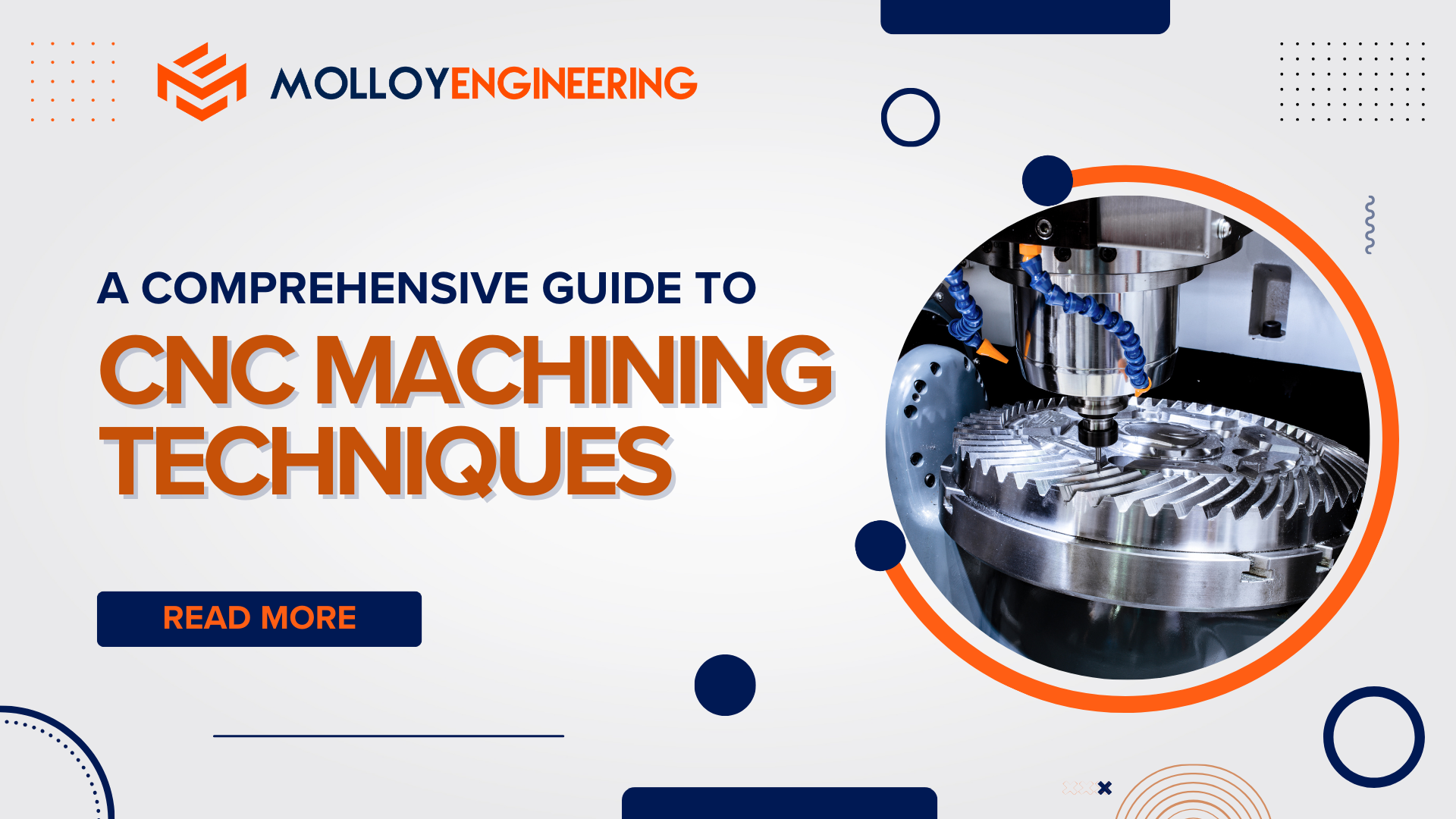 A Comprehensive Guide to CNC Machining Techniques - MolloyEngineering